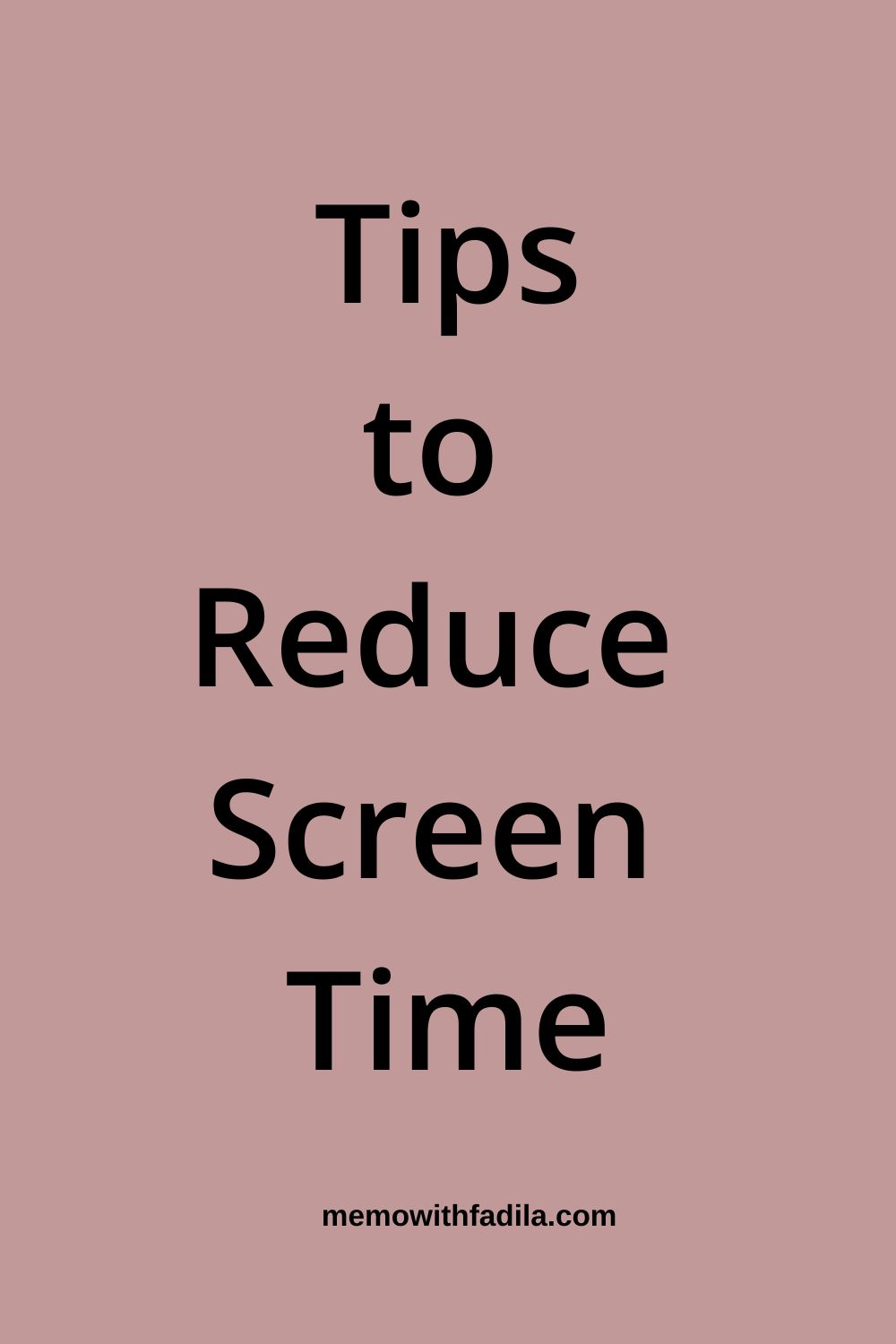 9 Ways to Reduce Screen Time - Memo With Fadila