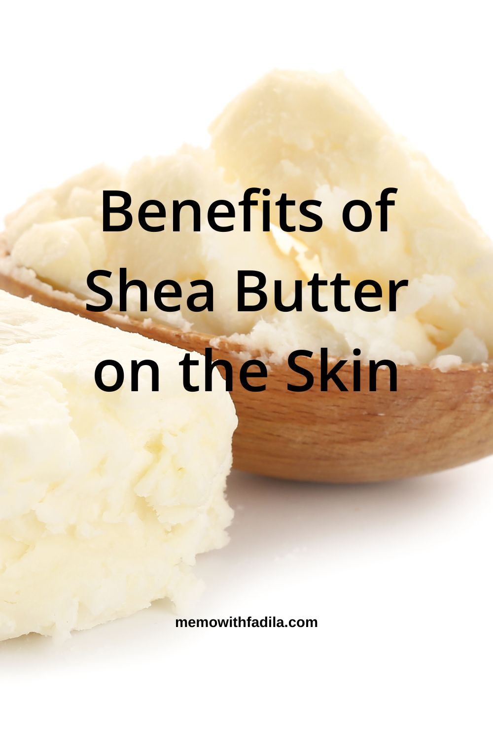 Benefits of shea butter on the skin - Memo With Fadila